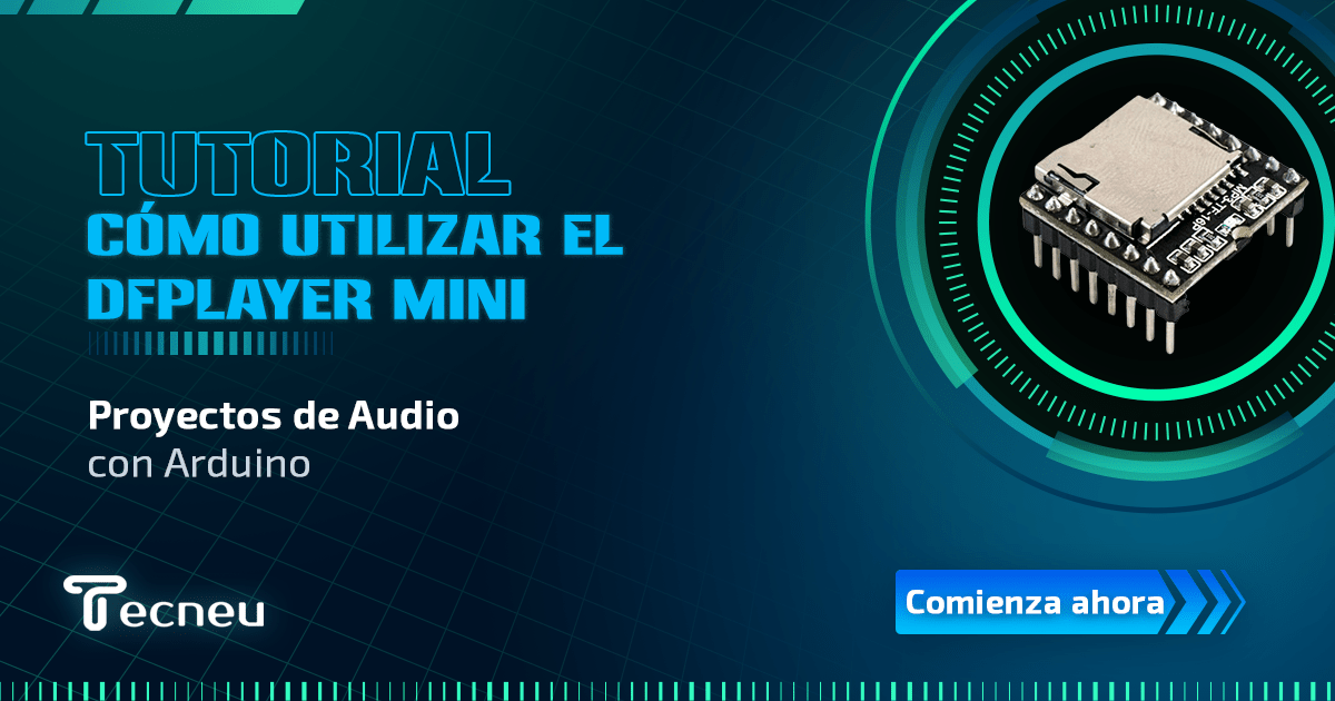 Guía para usar DFPlayer Mini con Arduino. – Tecneu