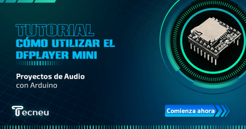 Guía para usar DFPlayer Mini con Arduino. – Tecneu